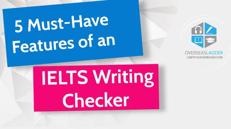 5 Must-Have Features of an Effective IELTS Writing Checker - IELTS Ladder